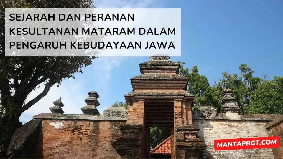 Sejarah dan peranan Kesultanan Mataram dalam pengaruh kebudayaan Jawa ...